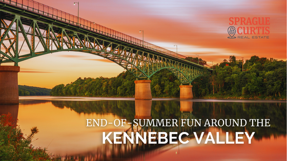 End-of-Summer Fun Around the Kennebec Valley | Sprague & Curtis Real Estate