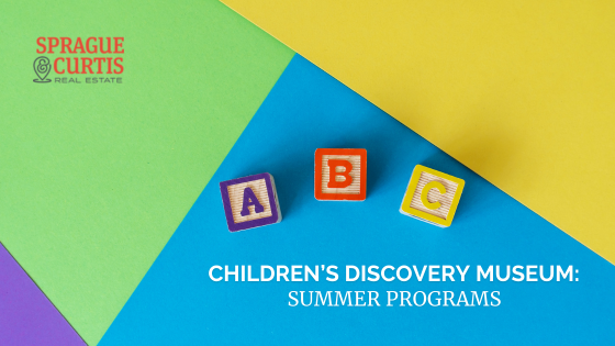 Children's Discovery Museum: Summer Programs | Sprague & Curtis