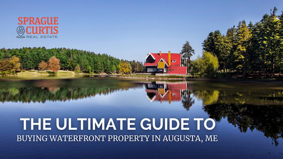 The Ultimate Guide to Buying Waterfront Property in Augusta, ME